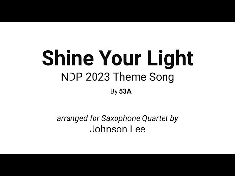 Shine Your Light - NDP 2023 Theme Song Arranged for Saxophone Quartet ...