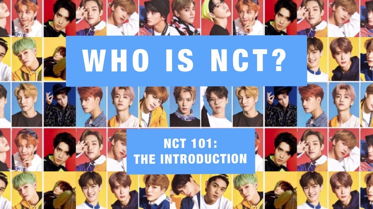 THE ULTMATE GUIDE TO NCT | WHO IS NCT 2019 - YouTube