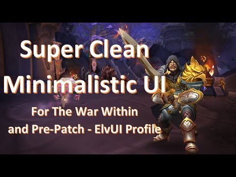 BEST Super Clean UI - ElvUI Layout - Dragonflight & The War Within (Fixed PasteBins - Added ...