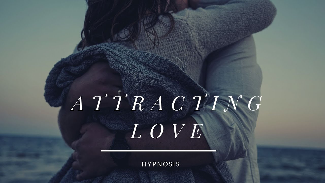 HYPNOSIS - ATTRACTING LOVE & INTIMACY - YouTube