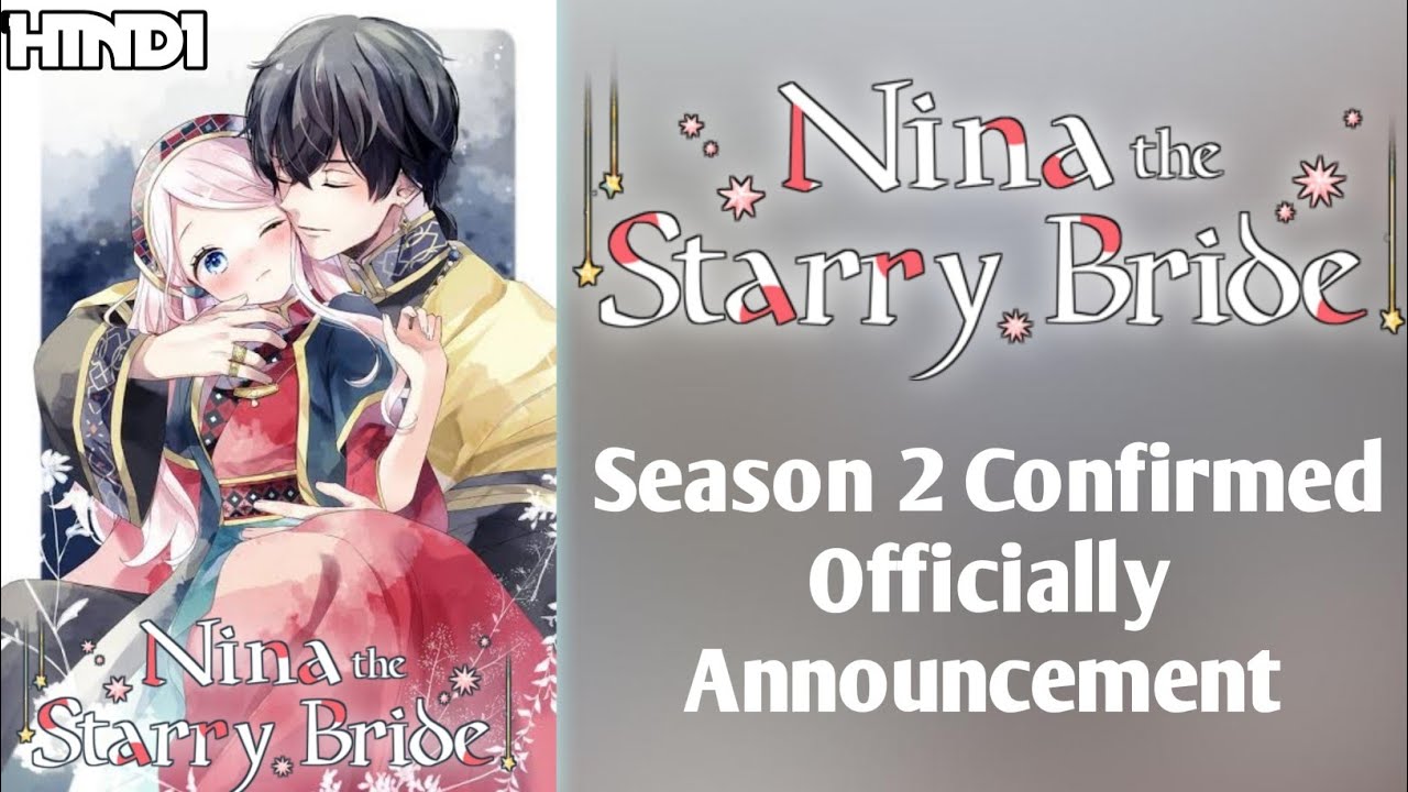 Nina the Starry Bride Season 2 Confirmed Officially Announcement ...