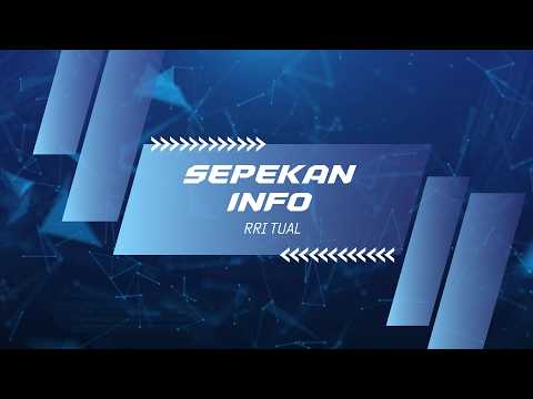 SEPEKAN INFO RRI TUAL EDISI MINGGU 07 JUNI 2026