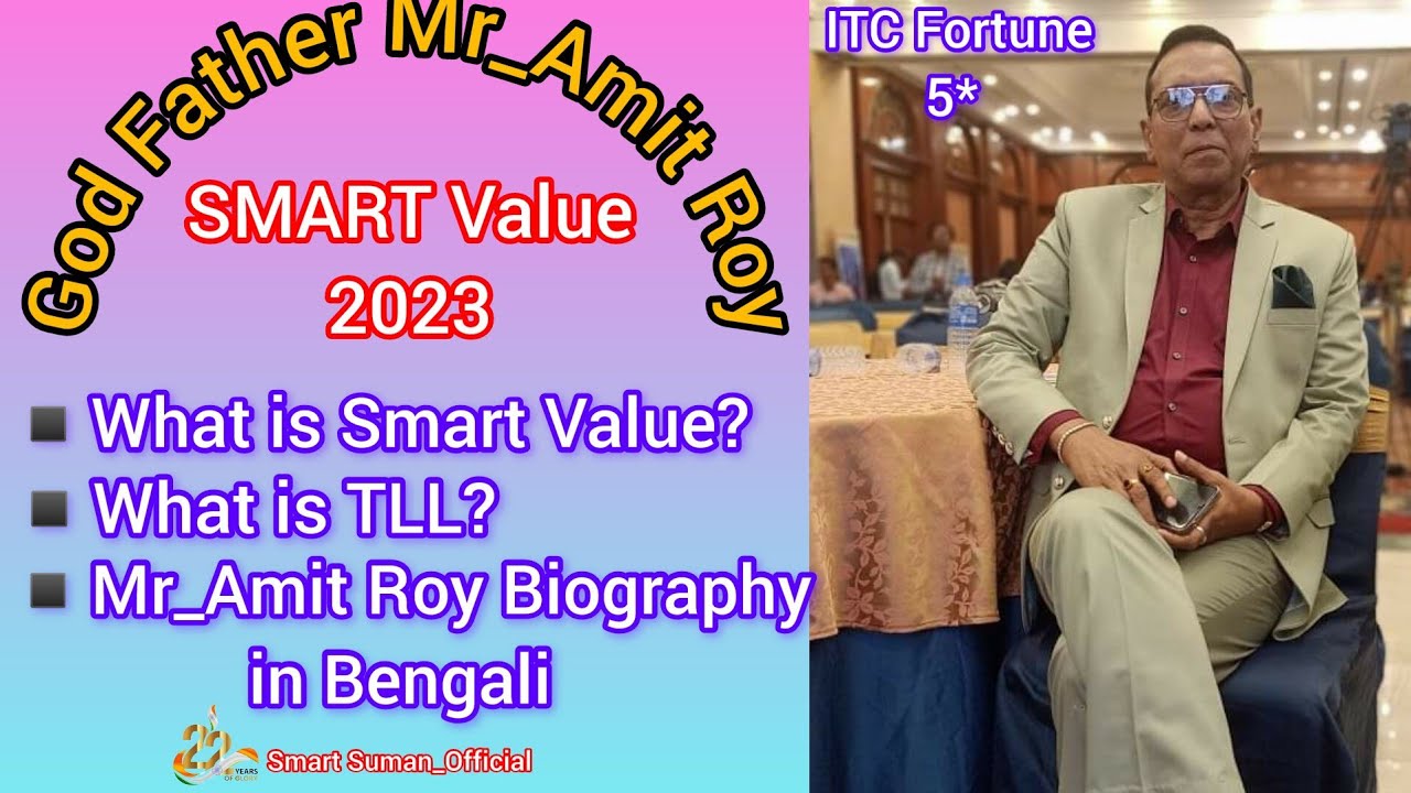 SMART VALUE 2023||5*ITC Fortune, Kolkata||Mr_Amit Roy Biography in Bengali #smartvalue # ...