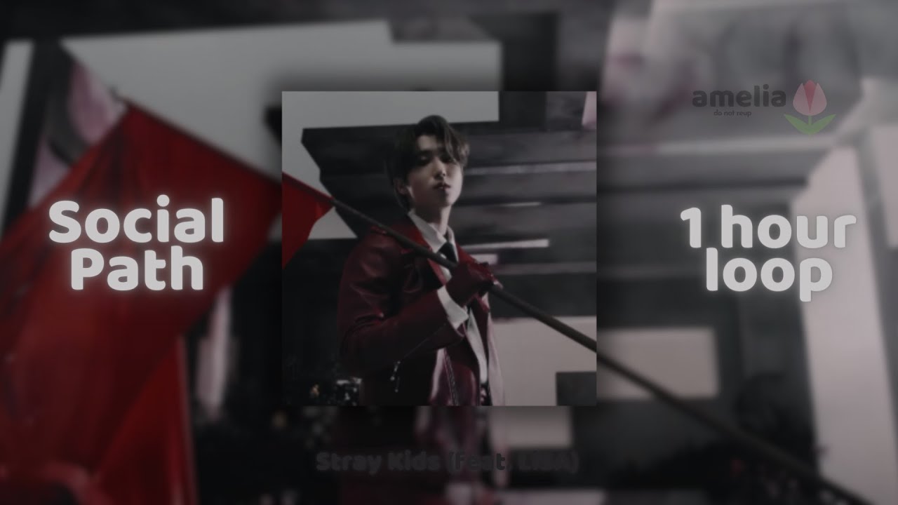 Social Path - Stray Kids ft. LiSA - 1 Hour Loop - YouTube