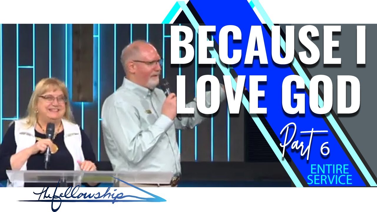 (Entire Service) Because I Love God, Part 6 | Pastor Donald G. Leavell ...