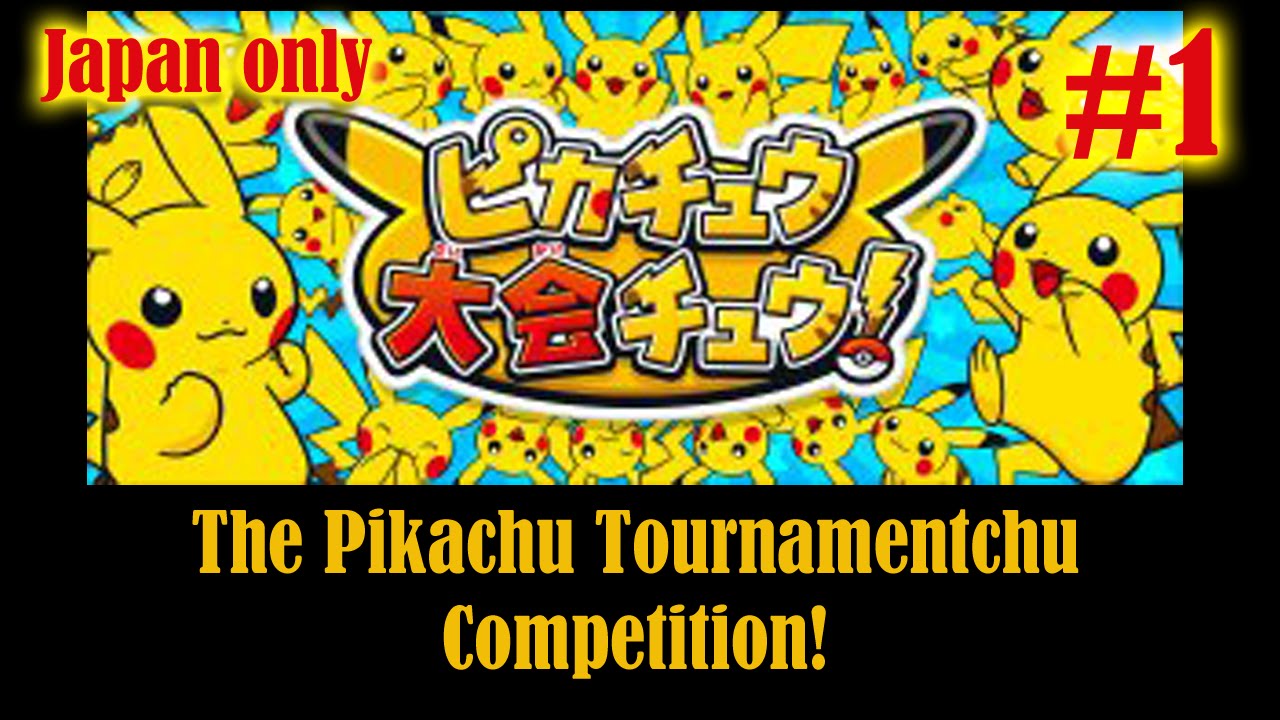Pikachu Tournamentchu Competition! [Japan Exclusive] [Part 1] - YouTube