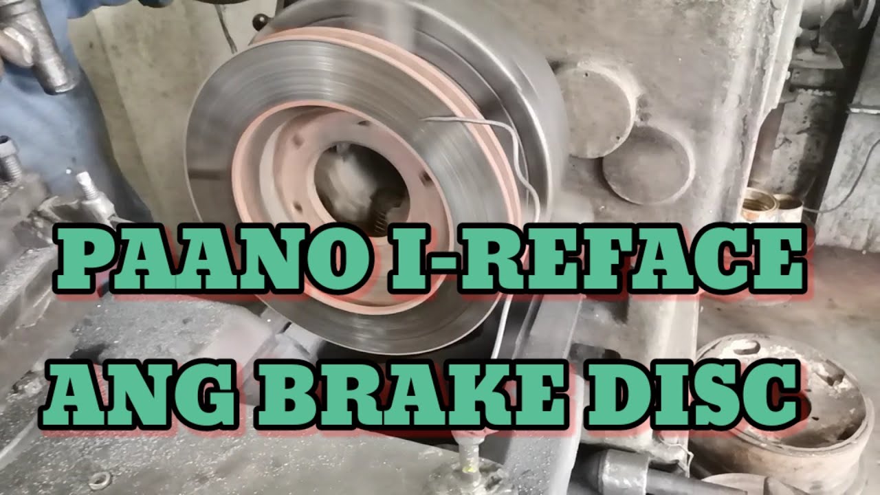 PAANO I-REFACE ANG BRAKE DISC - YouTube