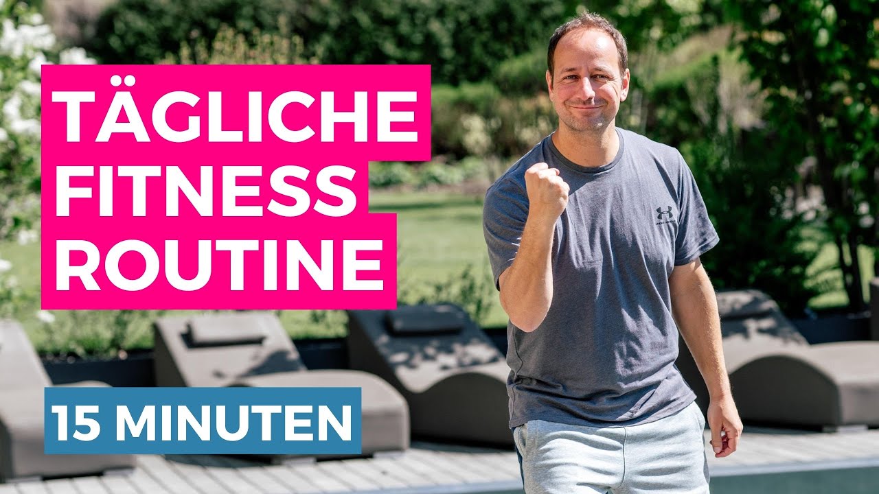 Tägliche 15 Minuten Fitnessroutine für den ganzen Körper - YouTube