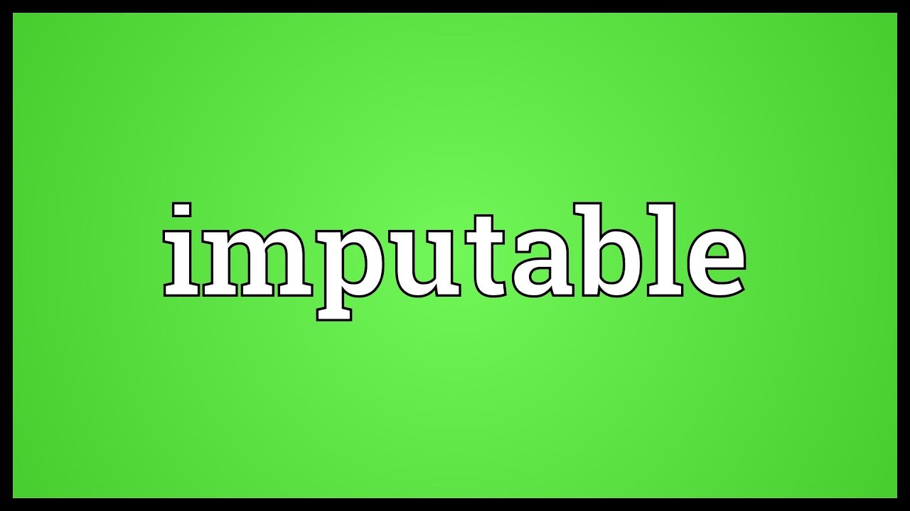 Imputable Meaning - YouTube