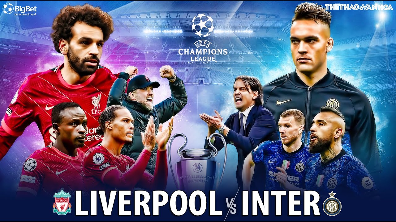 Cúp C1 Champions League | Liverpool vs Inter (3h00 ngày 9/3) trực tiếp ...