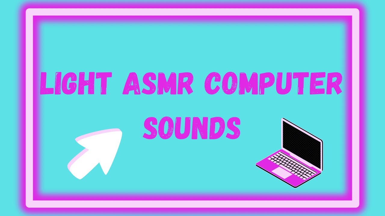 Light ASMR Computer Sounds - YouTube