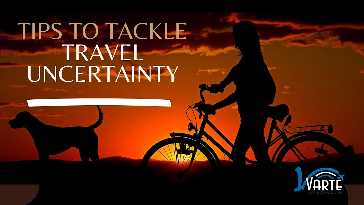 Tips to tackle travel uncertainty | Travel Tips | Lvarte - YouTube
