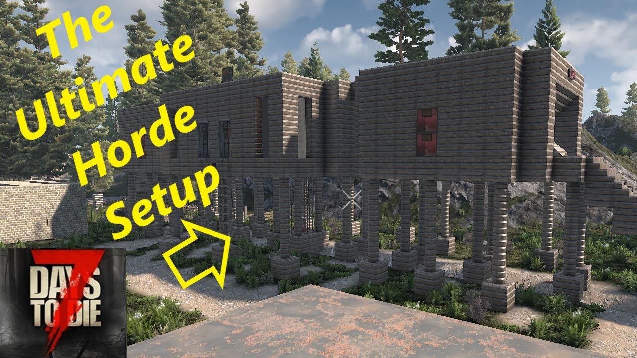 Building The Ultimate Horde Base! 7 Days To Die. - YouTube