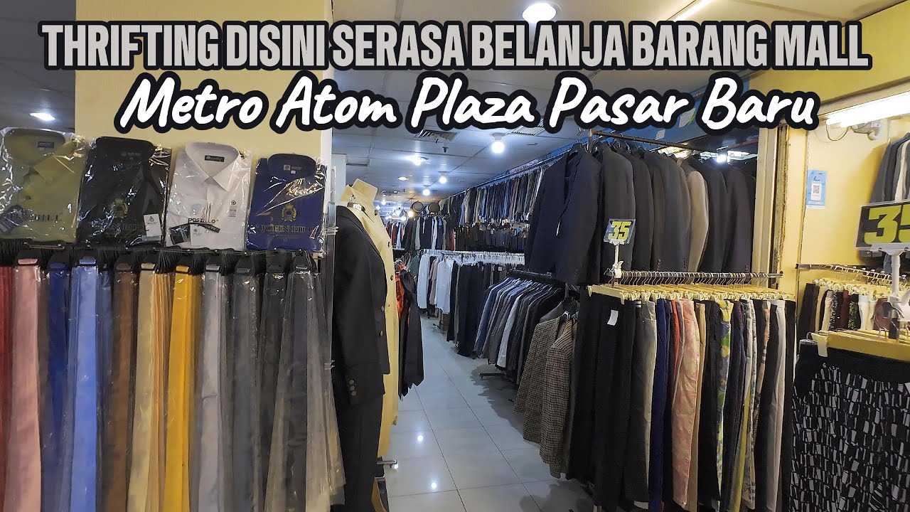 THRIFTING DI LANTAI 3 METRO ATOM PLAZA PASAR BARU JAKARTA | SERASA ...