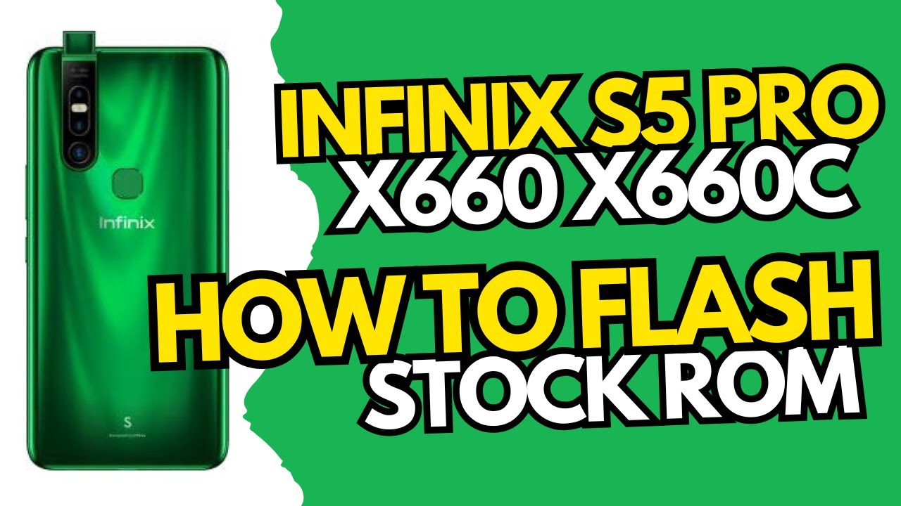 Infinix S5 Pro X660 X660C Flashing Firmware Stock Rom - Dead Boot ...