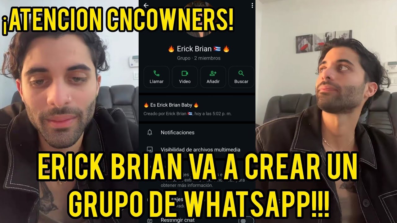 ¡ATENCIÓN CNCOWNERS! 😱🔥 Erick Brian Va A Crear Un Grupo De WhatsApp 😱 ️ ...