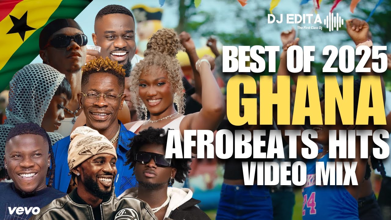 2025 GHANA AFROBEAT MIX | DJ EDITA | SHATTA WALE - STREET CROWN MEDIKAL ...