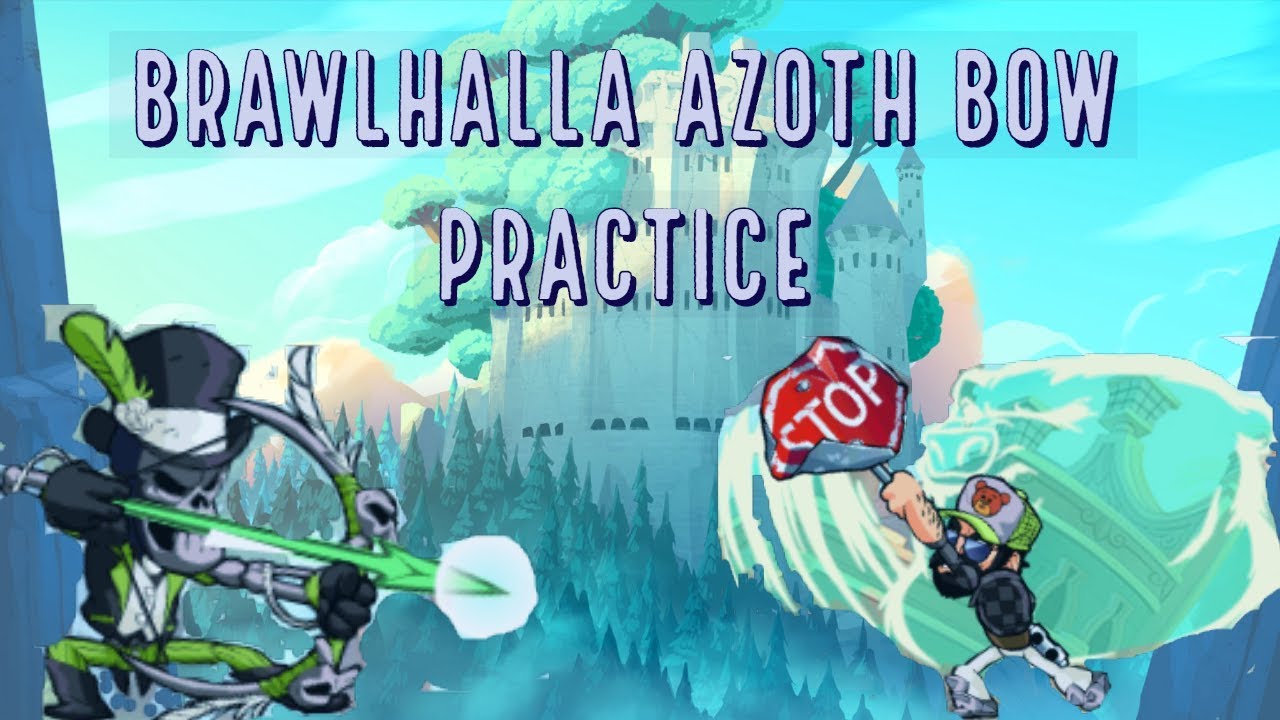 Brawlhalla Azoth Bow Practice - YouTube