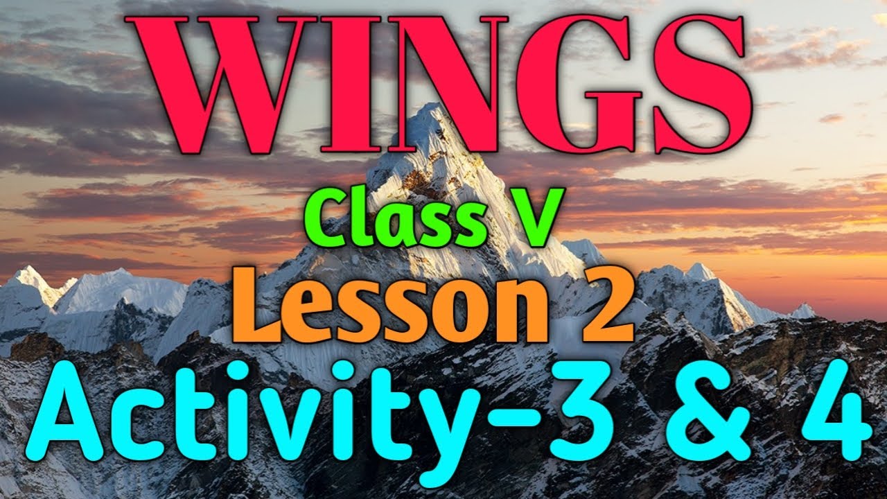 Wings. Class 5. Lesson 2. Activity-3 & 4 - YouTube