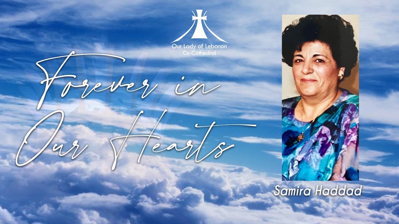 One Year Mass for the Late Samira Haddad | Sunday 14th of May 2023 at 5 ...