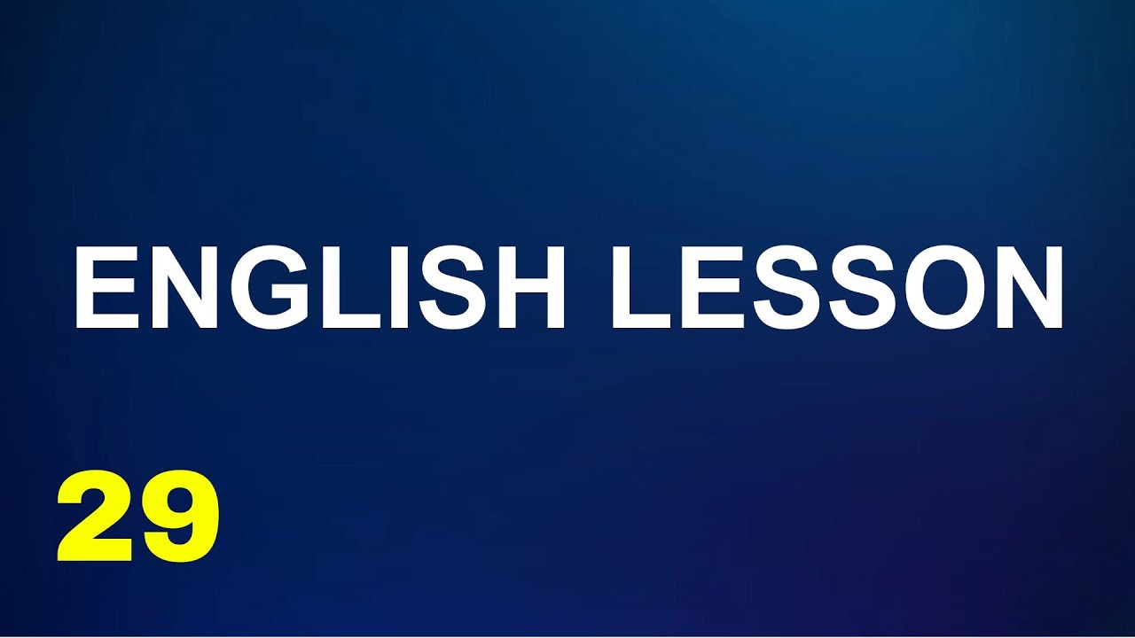 ENGLISH LESSON 29 - YouTube