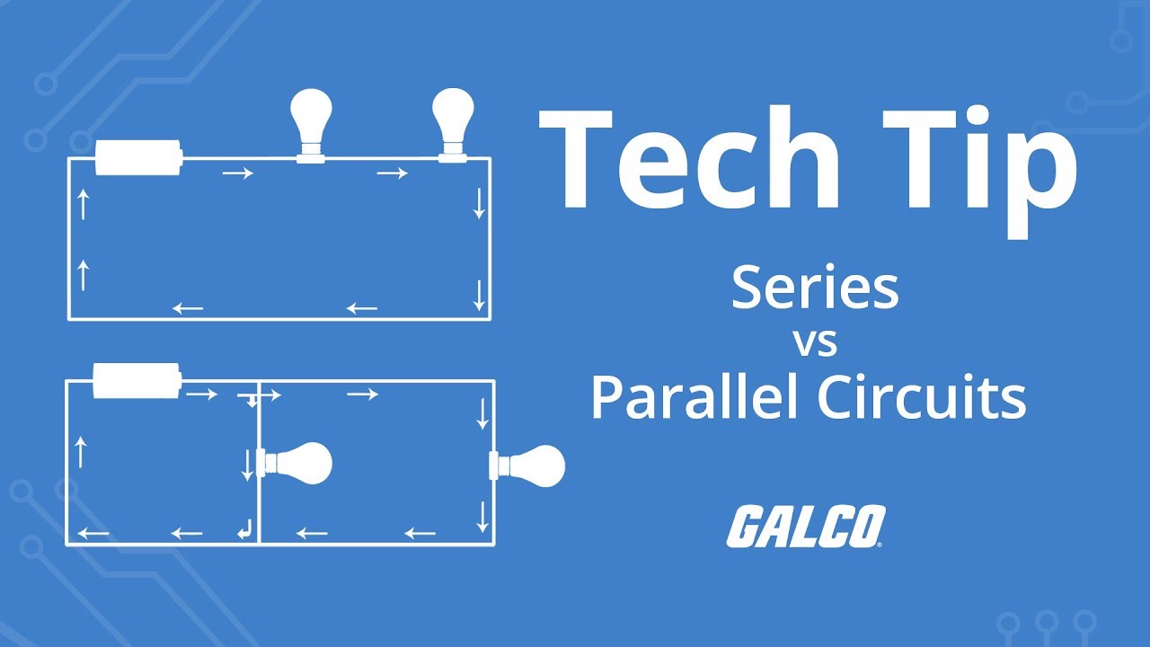 Series vs Parallel Circuits - A Galco TV Tech Tip | Galco - YouTube