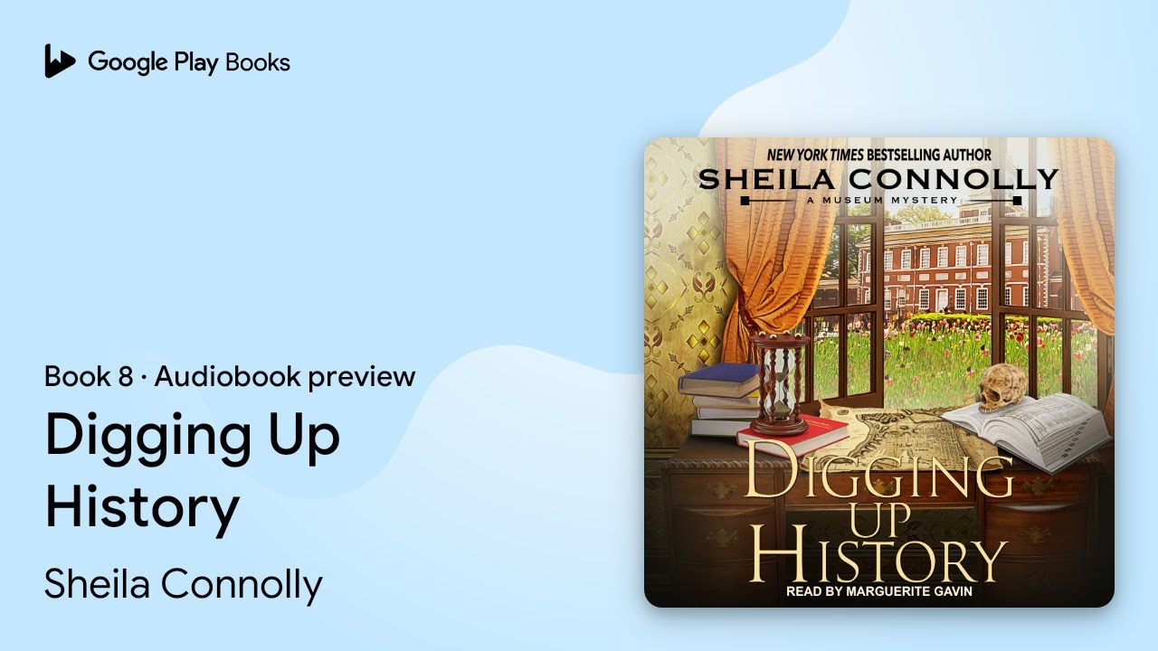 Digging Up History Book 8 by Sheila Connolly · Audiobook preview - YouTube