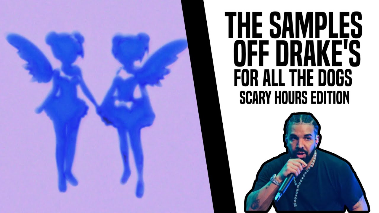The Samples On Drake's For All The Dogs: Scary Hours Edition - YouTube