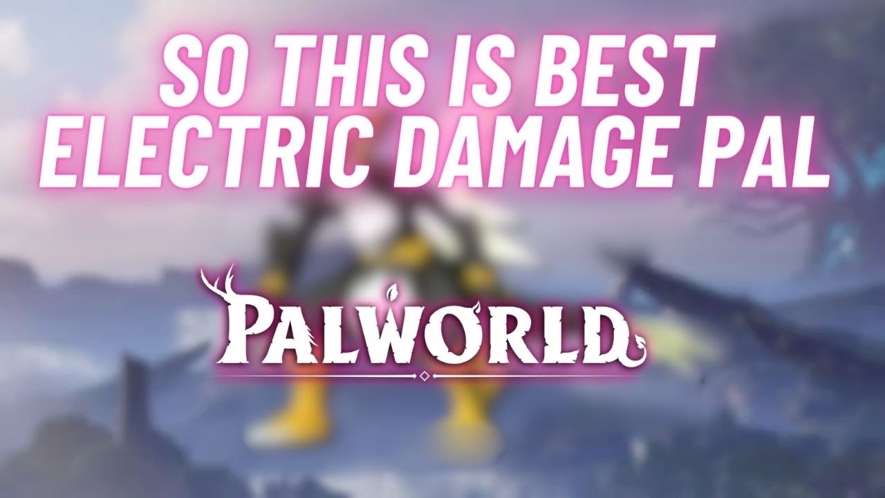 BEST ELECTRIC PAL AND HOW TO GET IT | PALWORLD - YouTube