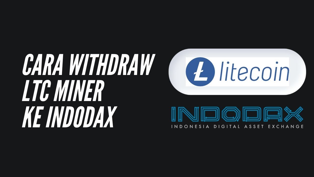 Cara Withdraw LTC Miner ke Indodax - YouTube
