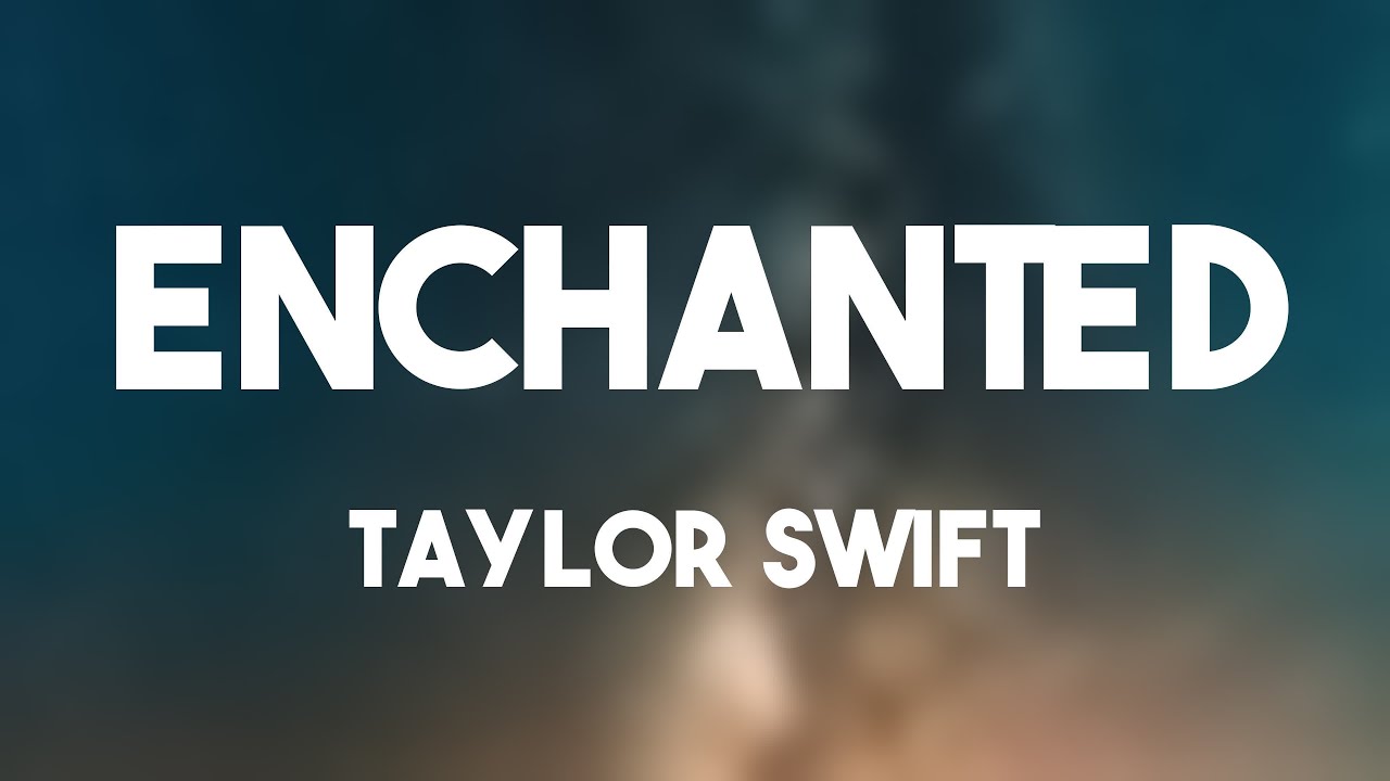 Enchanted - Taylor Swift /Lyrics-exploring/ 💶 - YouTube