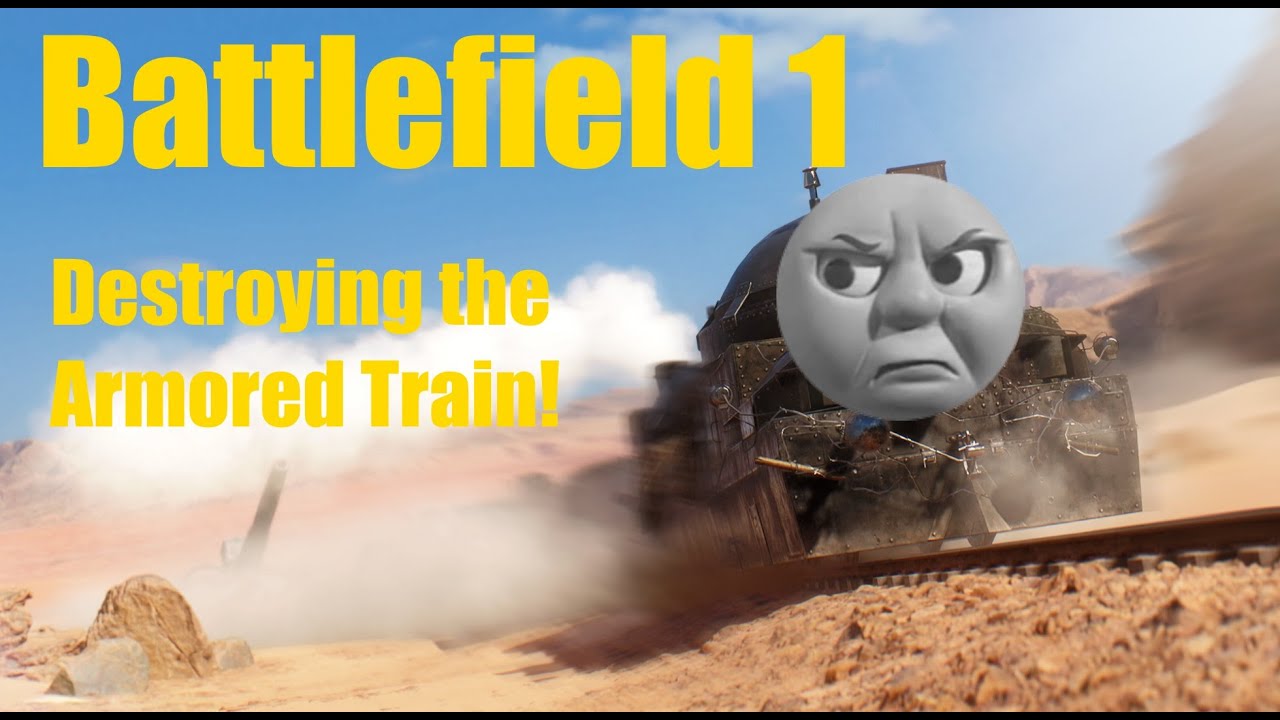 BF1 Destroying the Armored Train - YouTube