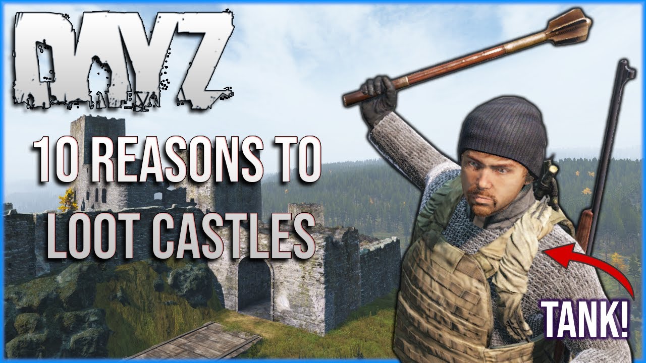 10 Reasons to Loot Castles that DayZ Player NEED to Know - YouTube
