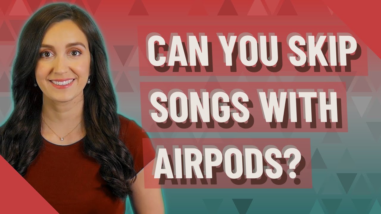 Can You Skip Songs With AirPods YouTube can-you-skip-songs-with-airpods-youtube