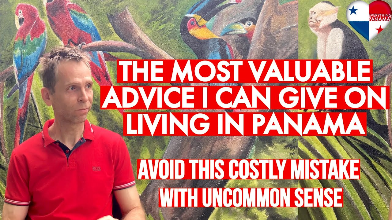 The most valuable advice I can give on living in Panama. Avoid costs ...