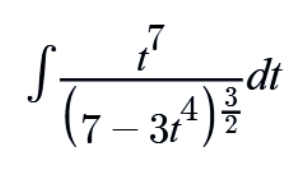 Integral de t^7/(7-3t^4)^(3/2) dt - YouTube