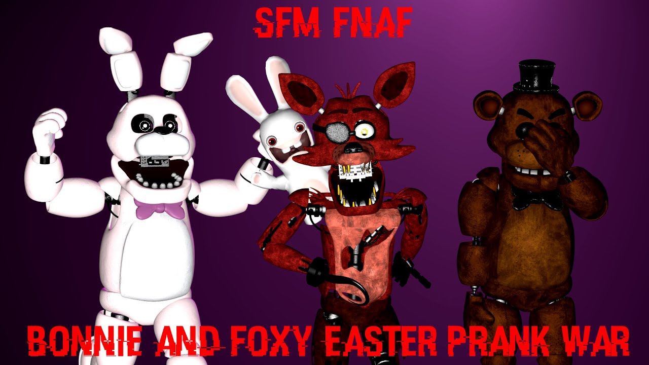 SFM fnaf Bonnie and foxys easter prank war - YouTube