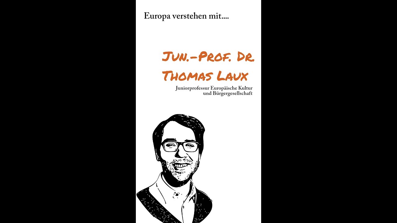 Europa VERSTEHEN mit Jun.-Prof. Dr. Thomas Laux - YouTube