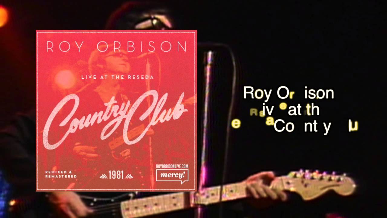 Roy Orbison - Live at Reseda Country Club - AVAILABLE 4/23/2013 - YouTube