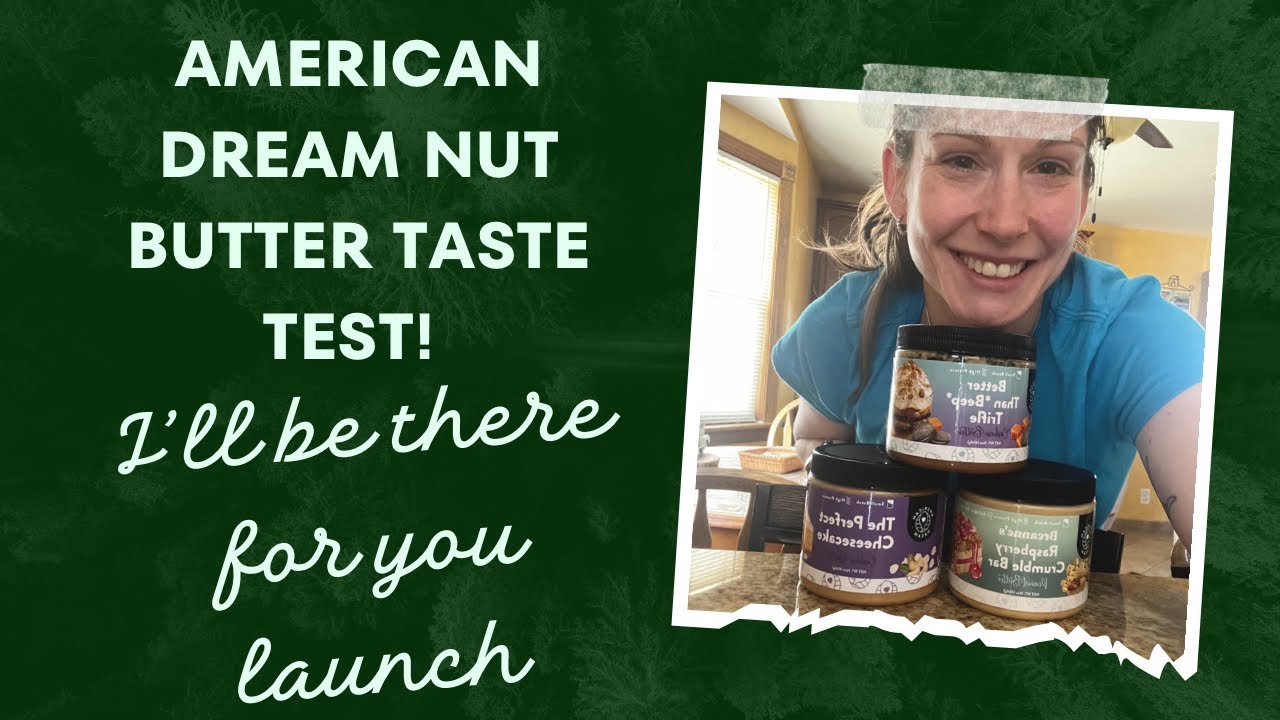 AMERICAN DREAM NUT BUTTER FRIENDS LAUGH T1D TASTE TEST - YouTube