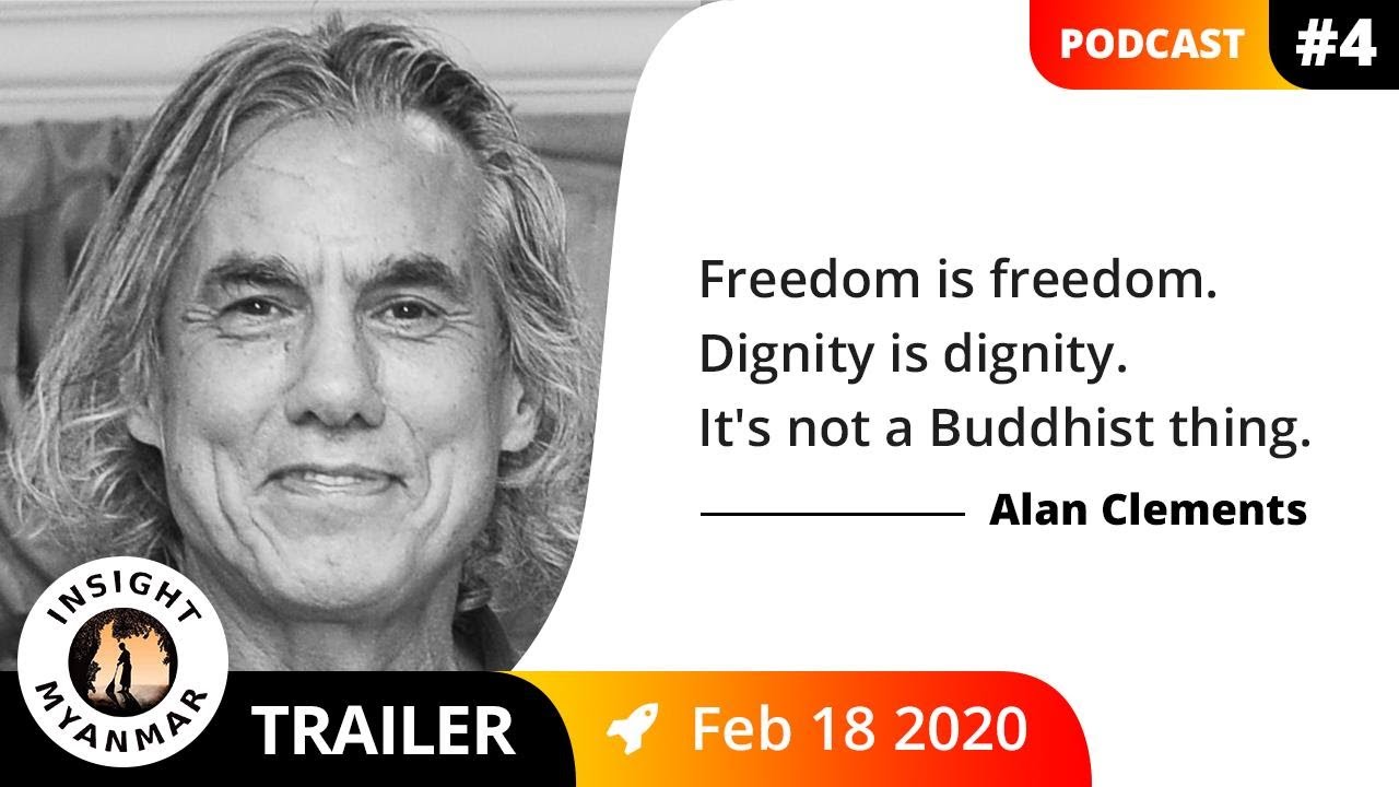 Insight Myanmar Podcast #4 Trailer: Alan Clements on Mahasi, U Pandita ...