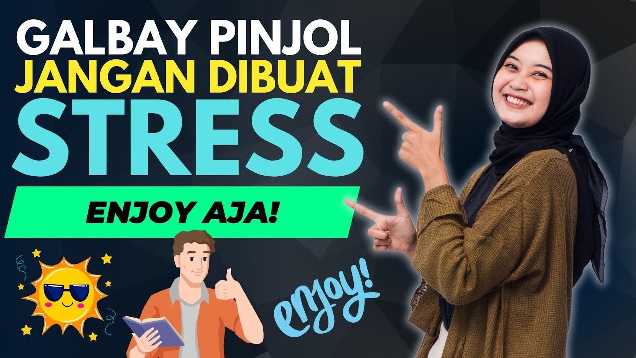 AMAN KOK! Galbay Pinjol Jangan Dibuat Stress, Enjoy Aja! Solusi ...