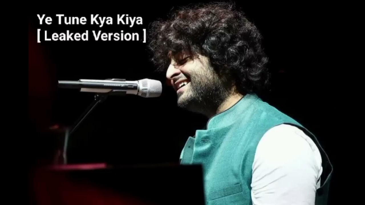Ye Tune Kya Kiya - Arijit Singh | Unreleased Version - YouTube