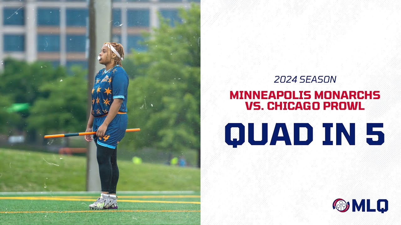 Quad in 5: Minneapolis Monarchs vs. Chicago Prowl | Week Four, MLQ Season 9 - YouTube