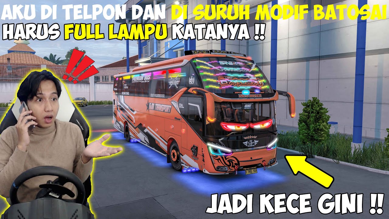 AKU DI TELPON HARUS MODIF SJM TRANS BATOSAI !! HARUS FULL DENGAN LAMPU ...