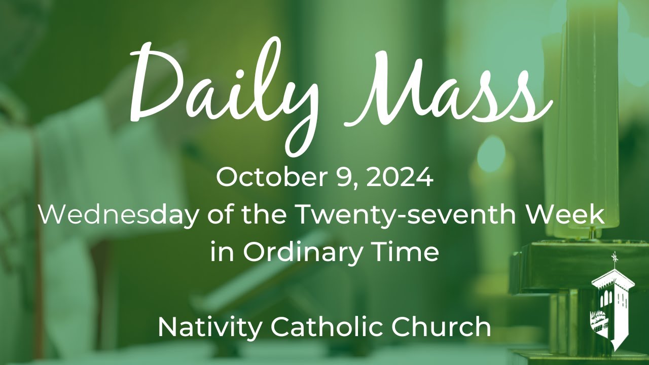 8:15 a.m. Daily Mass - Wednesday (October 9, 2024) - YouTube