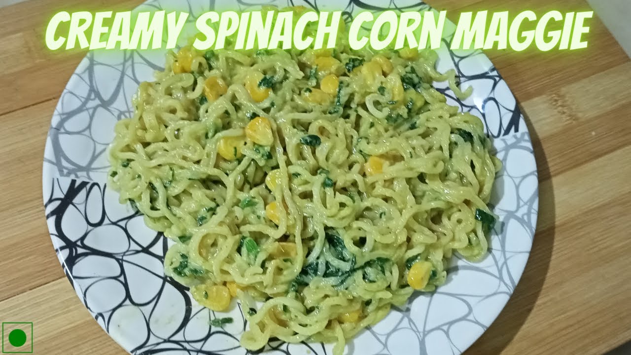 Creamy spinach corn maggie without maida || How to make spinach corn ...