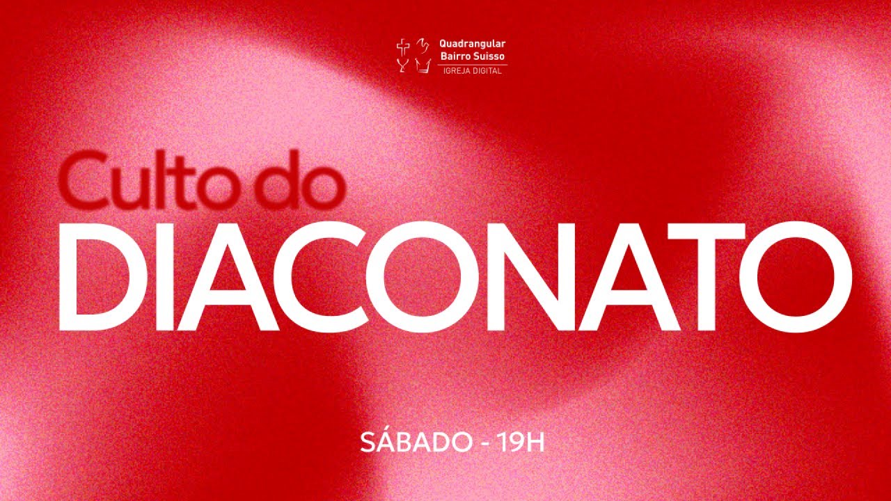 Culto de Sábado - Diaconato - 02/03/24 19h - IEQ Bairro Suísso - YouTube