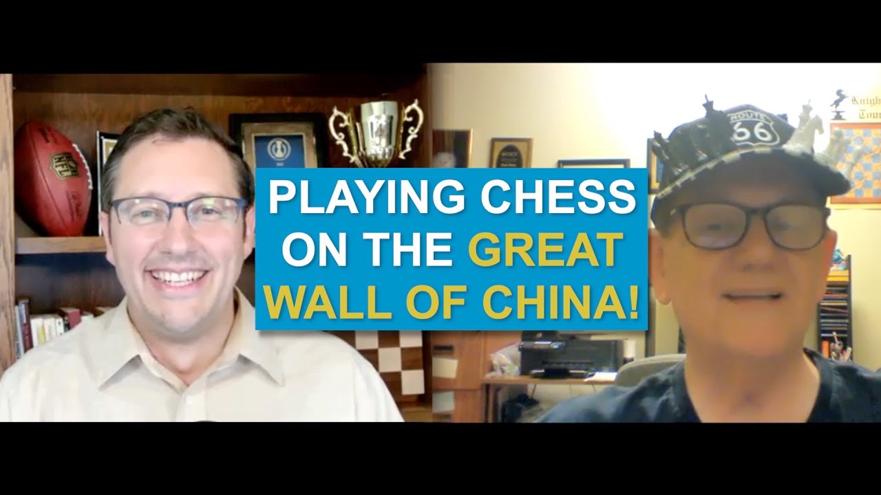 Coaching An International Master In Chess & Chess On The Great Wall ...