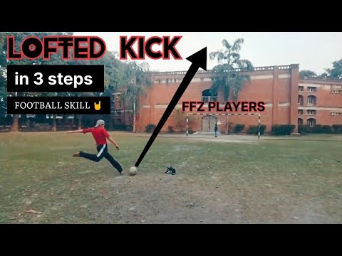 LOFTED KICK ⚽ | EASY TO KICK | FOOTBALL SKILL 🤘| FFZ PLAYERS 😘🤘 - YouTube